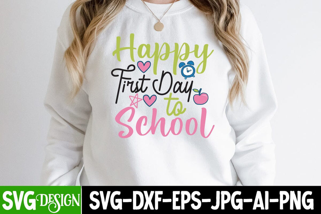 Happy First Day to School SVG Design,Happy First Day to School SVG Cut ...