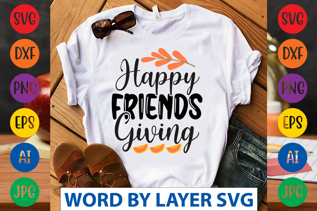 Happy Friends Giving SVG CUT FILE - So Fontsy
