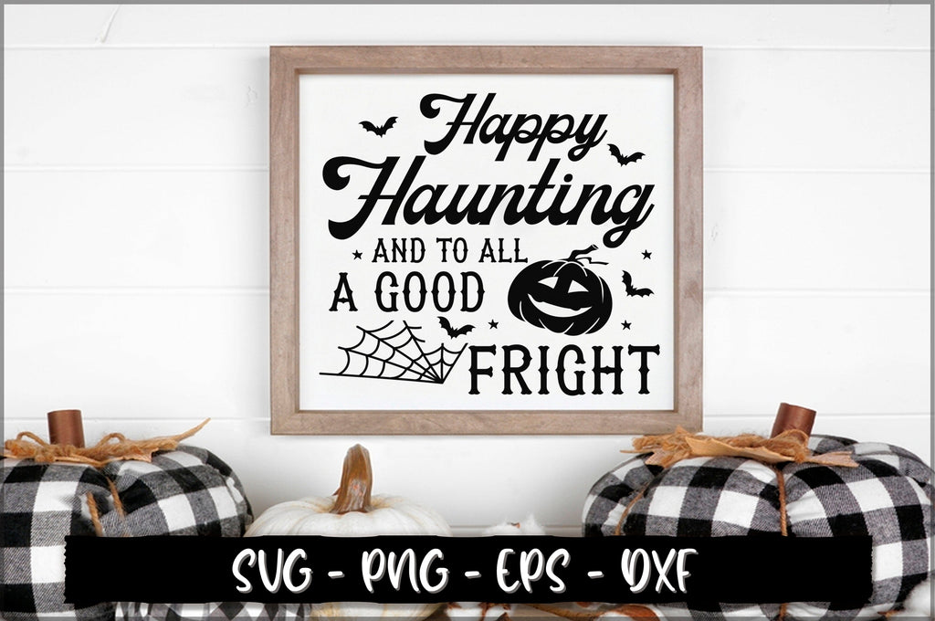 Happy haunting and to all a good fright Sign SVG - So Fontsy