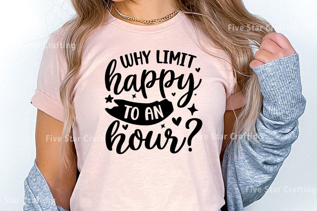 Happy hour SVG Design, Why limit happy to an hour - So Fontsy