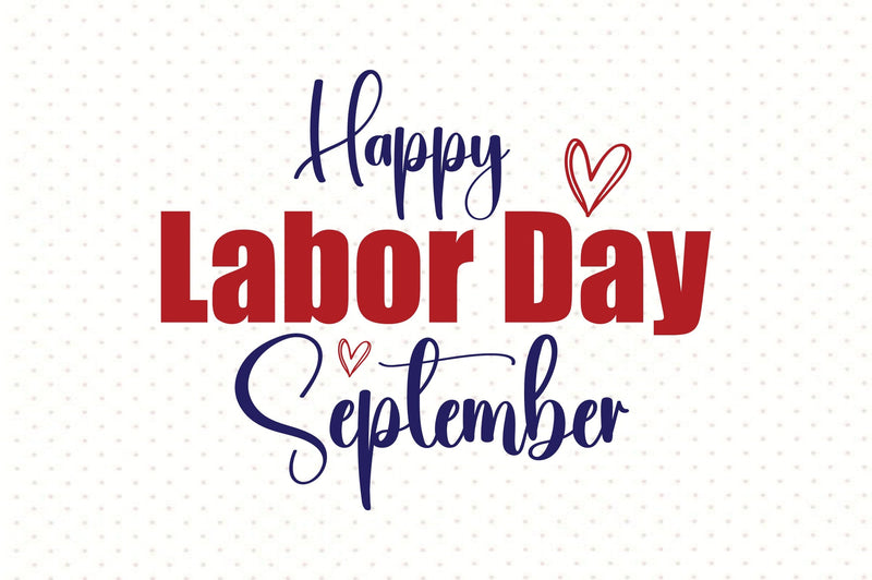 Happy Labor Day September svg - So Fontsy