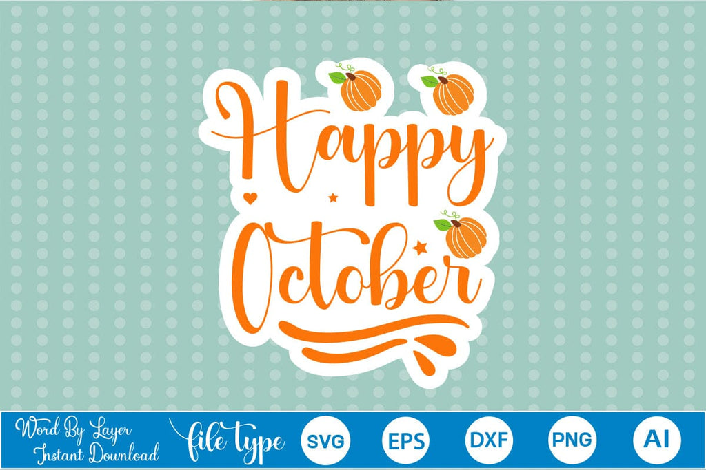 Happy October Sticker SVG SVGs,Quotes and Sayings,Food & Drink,On Sale ...