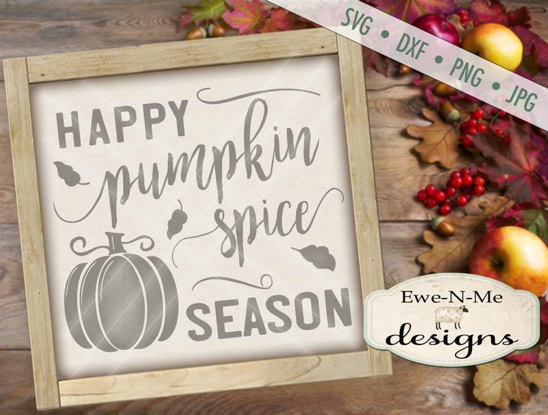 Happy Pumpkin Spice Season - Cutting File - So Fontsy