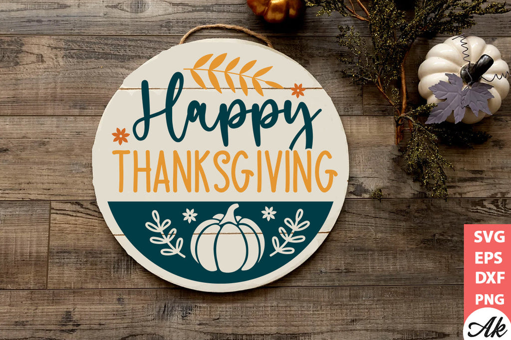 Happy thanksgiving Round Sign - So Fontsy