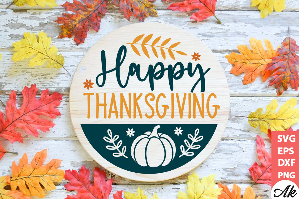 Happy thanksgiving Round Sign - So Fontsy