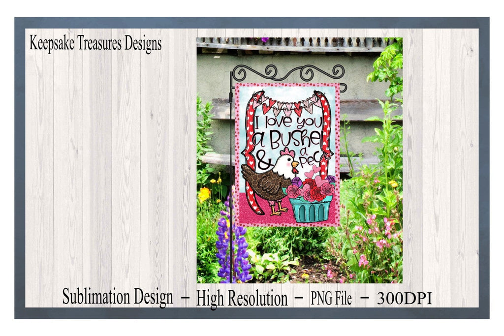 Valentine, I Love You a Bushel and a Peck, Sublimation Garden Flag ...