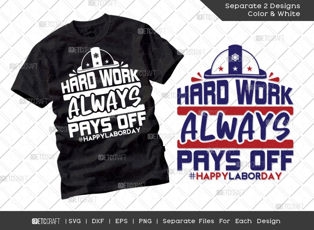 Hard Work Always Pays Off SVG Cut File | Labor Day Svg | Workers Day ...