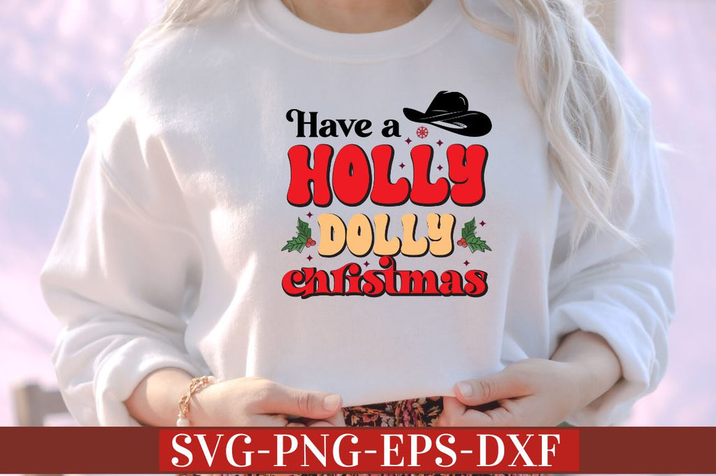 Have a holly dolly christmas SVG - So Fontsy