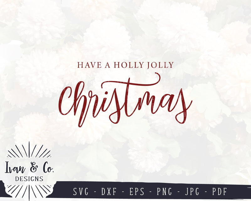 Have A Holly Jolly Christmas SVG Files | Christmas | Holidays | Winter ...