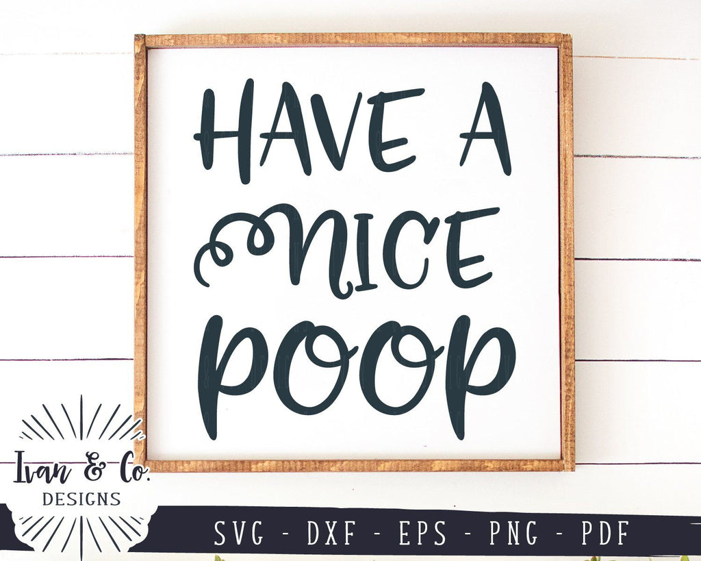 Have a Nice Poop SVG Files | Kids Bathroom | Funny Bathroom | Bathroom ...