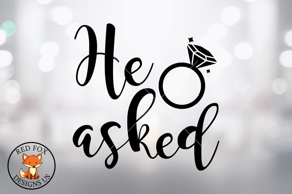 He Asked with Ring | Wedding Engagement Files | SVG PNG DXF - So Fontsy