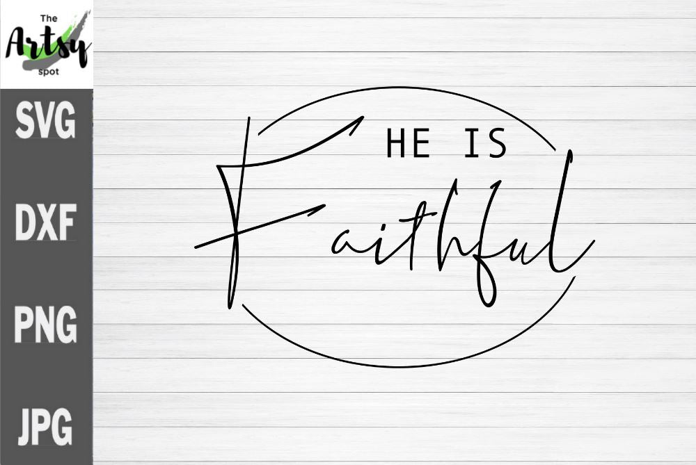 He is Faithful, Faith svg, Jesus svg - So Fontsy