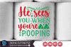 He sees you when you're pooping SVG - So Fontsy