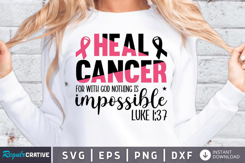 Heal cancer for with god nothing is impossible luke 1 37 SVG - So Fontsy