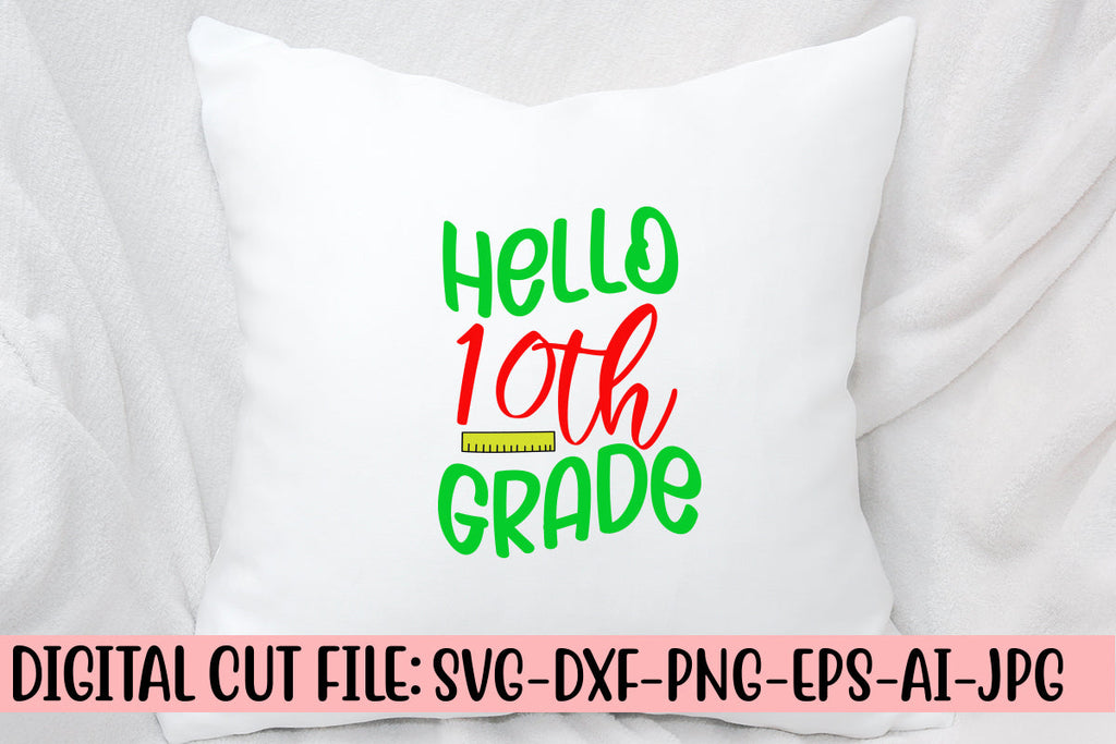 Hello 10th Grade SVG Cut File - So Fontsy