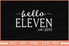 Hello 11th Birthday For Girls Boys 11 Year Old Birthday Eleven Svg ...