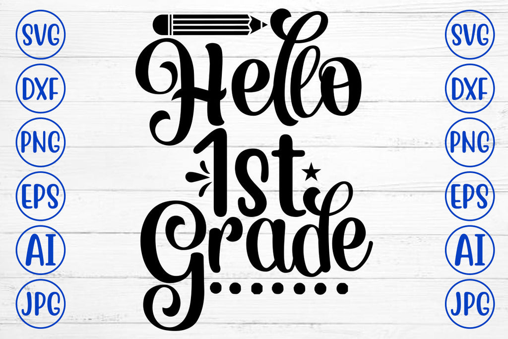 Hello 1st Grade SVG Cut File - So Fontsy
