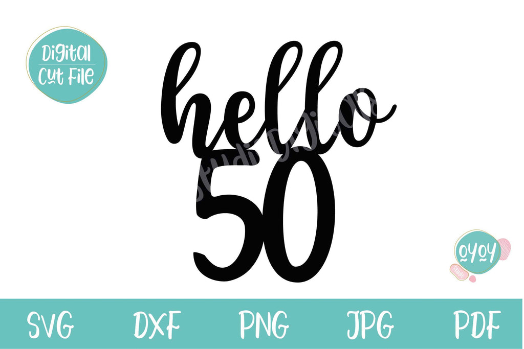 Hello 50 SVG | 50th Birthday Cake Topper SVG - So Fontsy