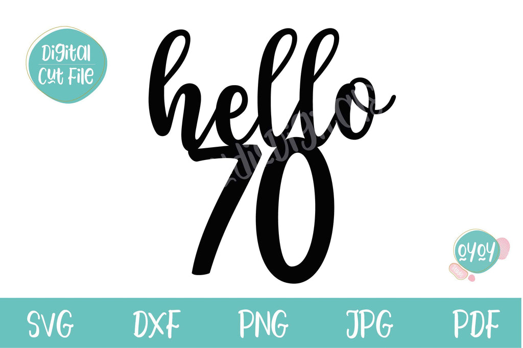 Hello 70 SVG | 70th Birthday Cake Topper SVG - So Fontsy