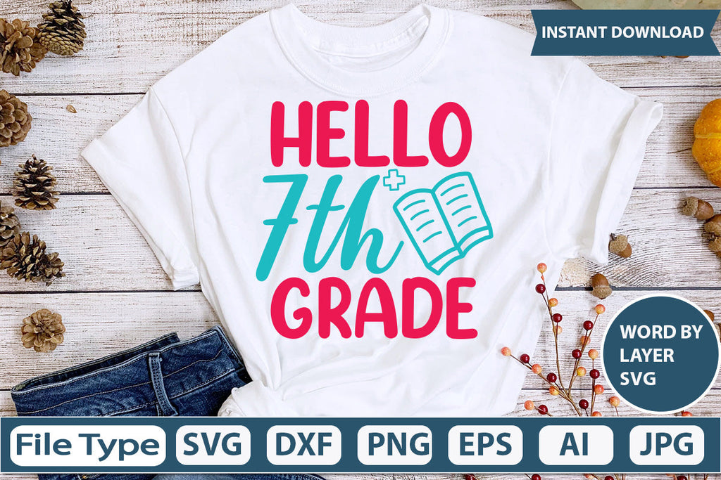 Hello 7th Grade Svg Cut File - So Fontsy
