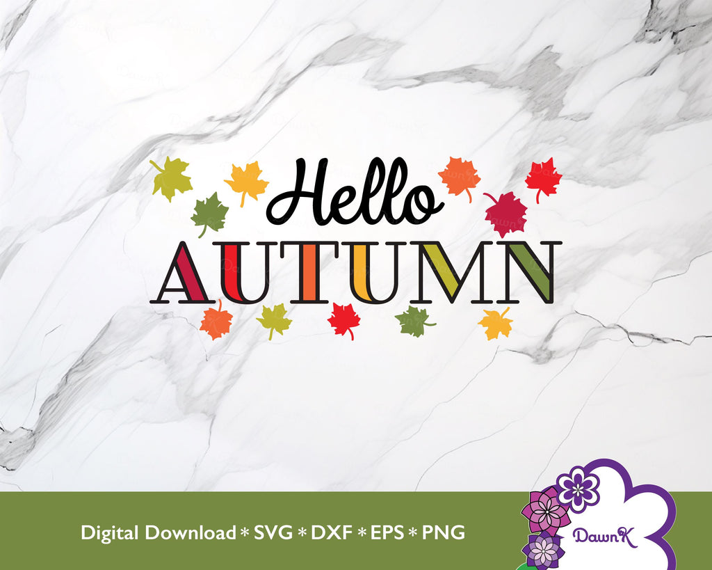 Hello Autumn SVG Fall Leaves Green Yellow Orange Red | Dawn K Designs ...
