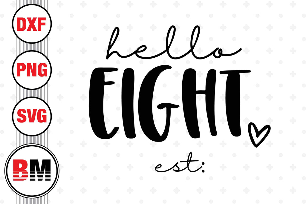 Hello Eight Birthday SVG, PNG, DXF Files - So Fontsy