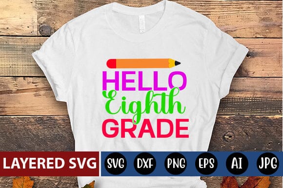Hello Eighth Grade Svg cut file - So Fontsy