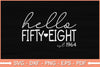 Hello Fifty Eight EST 1964 Born in 1964 58th Birthday Svg Cutting File ...