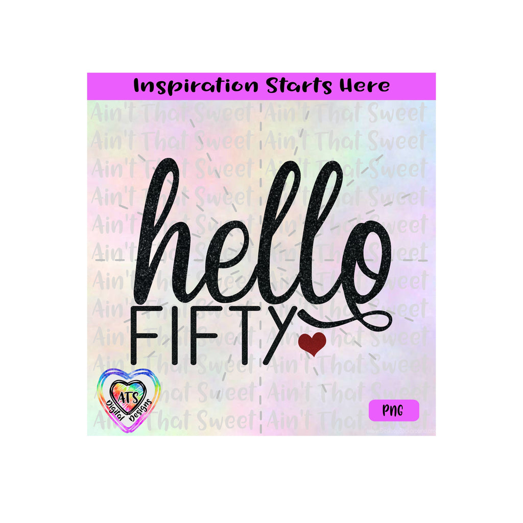 Hello Fifty | Heart - Transparent PNG SVG DXF - Silhouette, Cricut ...