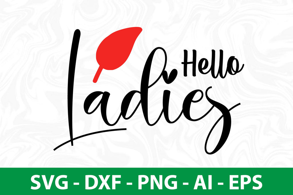 Hello Ladies svg - So Fontsy