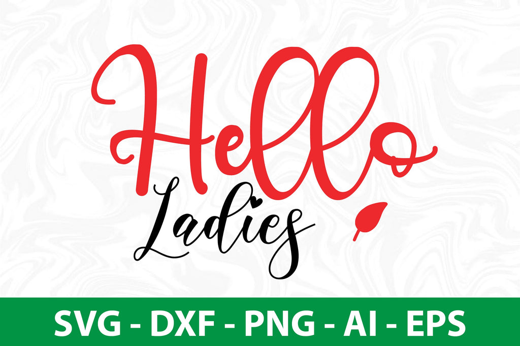 Hello Ladies svg - So Fontsy