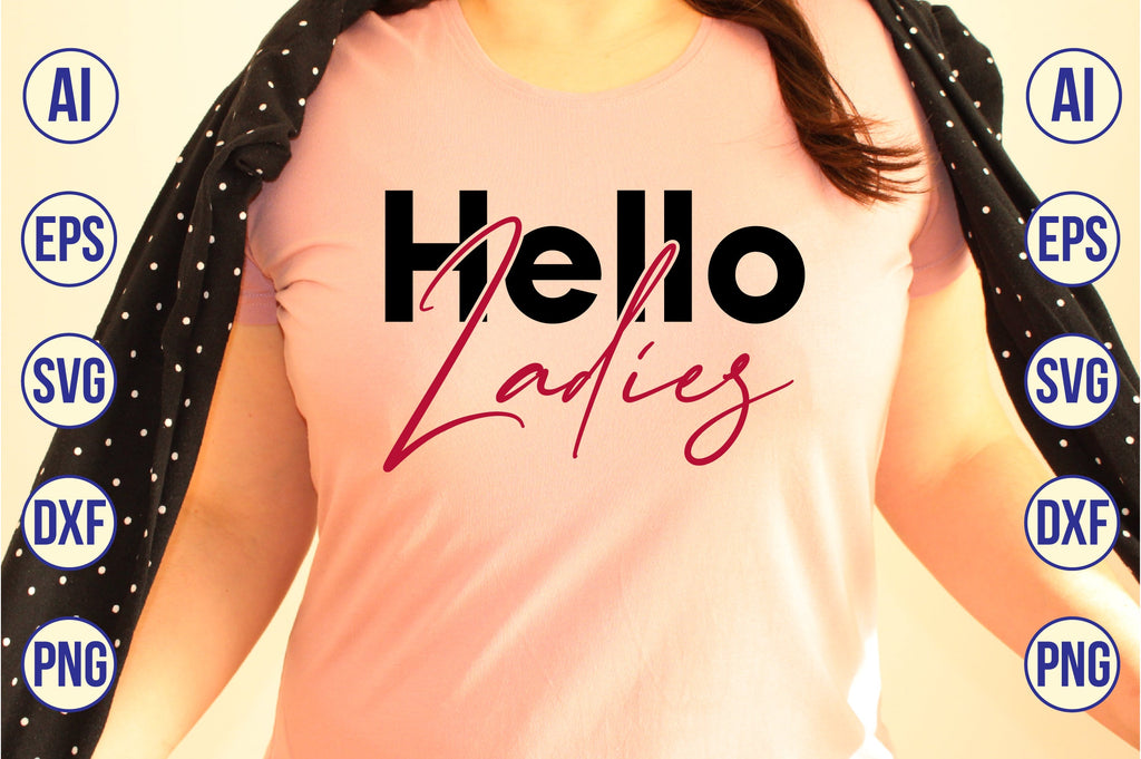 Hello Ladies svg svg - So Fontsy