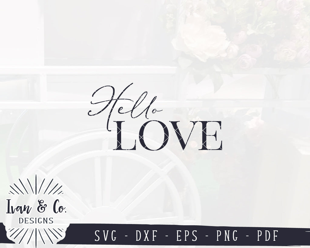 Hello Love SVG Files | Valentine's Day Svg | Love Quote Svg | Valentine ...