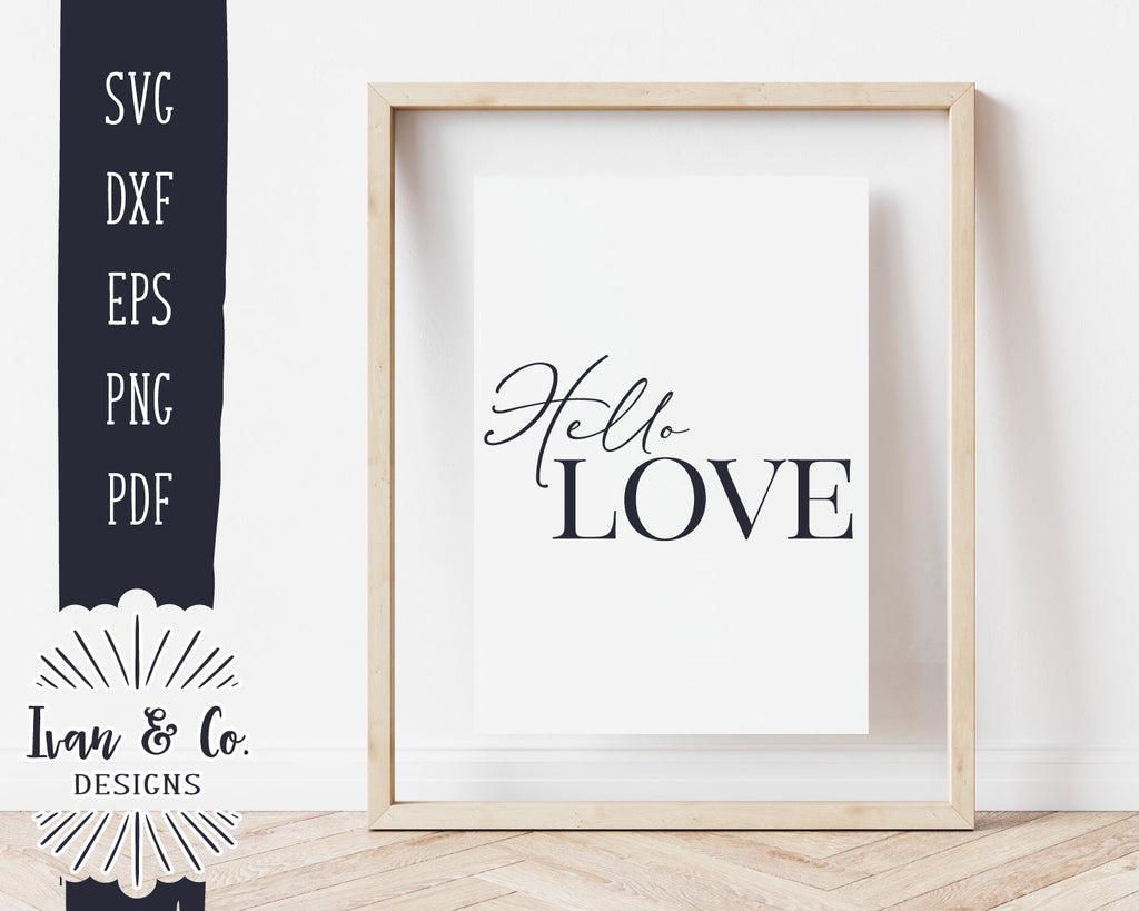 Hello Love SVG Files | Valentine's Day Svg | Love Quote Svg | Valentine ...