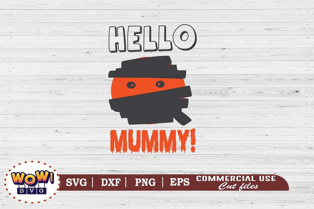 Hello Mummy svg, horror svg, Halloween cutting file, 31st october svg ...