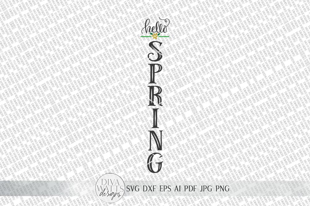 Hello Spring Vertical SVG | Farmhouse Porch Sign SVG | dxf and more ...