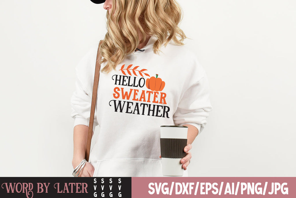 Hello Sweater Weather SVG Cut File , Thanksgiving SVG bUndle - So Fontsy