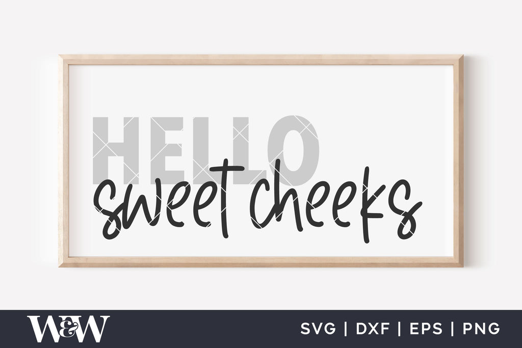 Hello Sweet Cheeks SVG | Bathroom Humor Cut File - So Fontsy