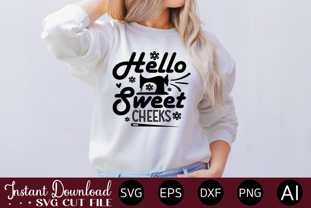 Hello Sweet Cheeks Svg - So Fontsy