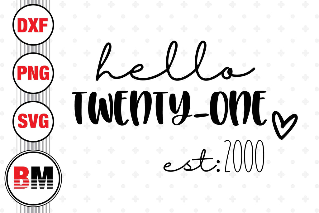 Hello Twenty One Birthday SVG, PNG, DXF Files - So Fontsy