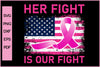 Her Fight Is Our Fight Barest Cancer Awareness SVG PNG Craft File - So ...