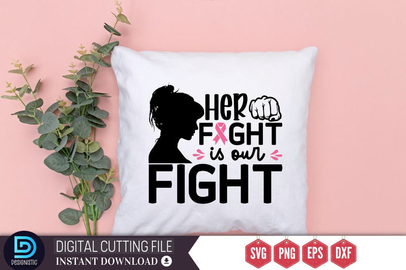 Her fight is our fight SVG, Her fight is our fight - So Fontsy