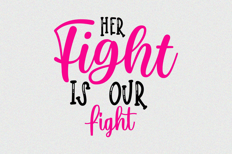 Her Fight is Our Fight svg - So Fontsy