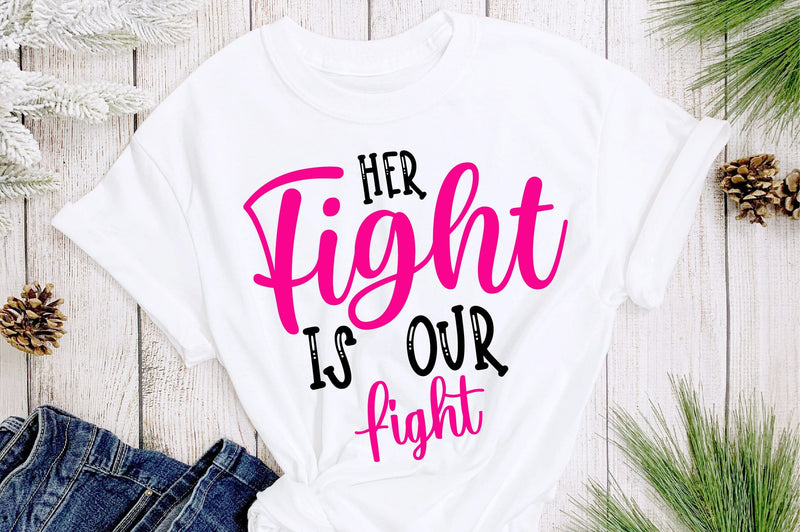 Her Fight is Our Fight svg - So Fontsy