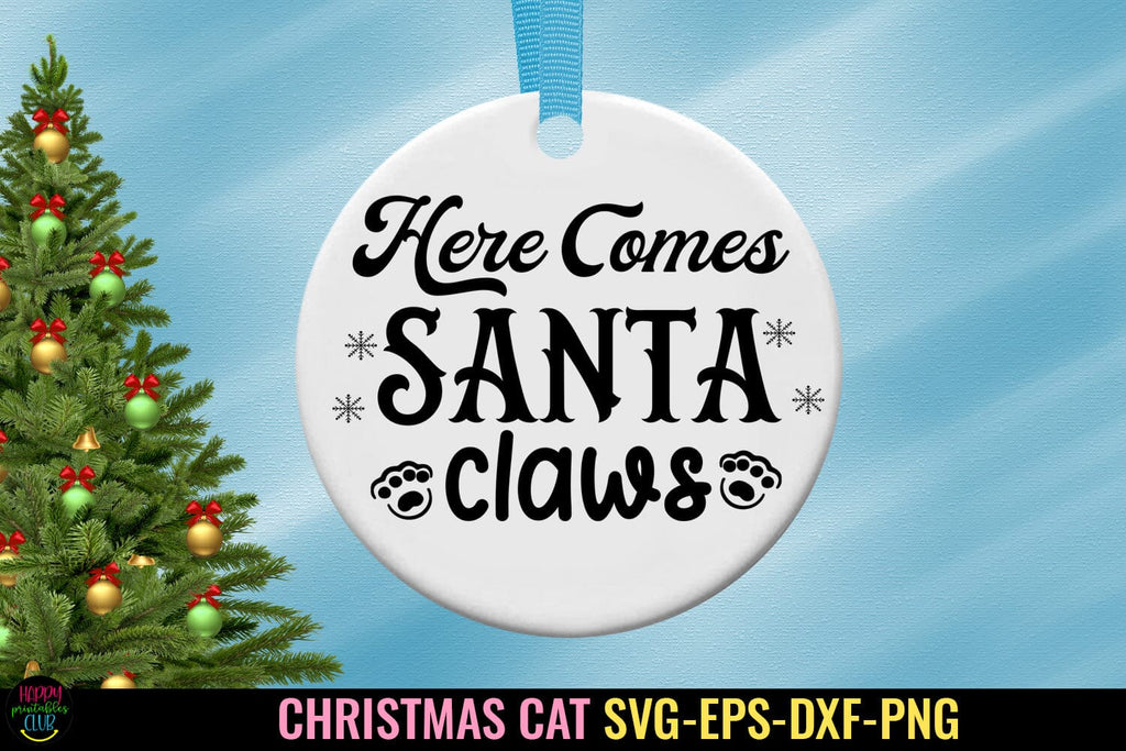 Here Comes Santa Claws SVG I Christmas Cat Ornaments SVG - So Fontsy
