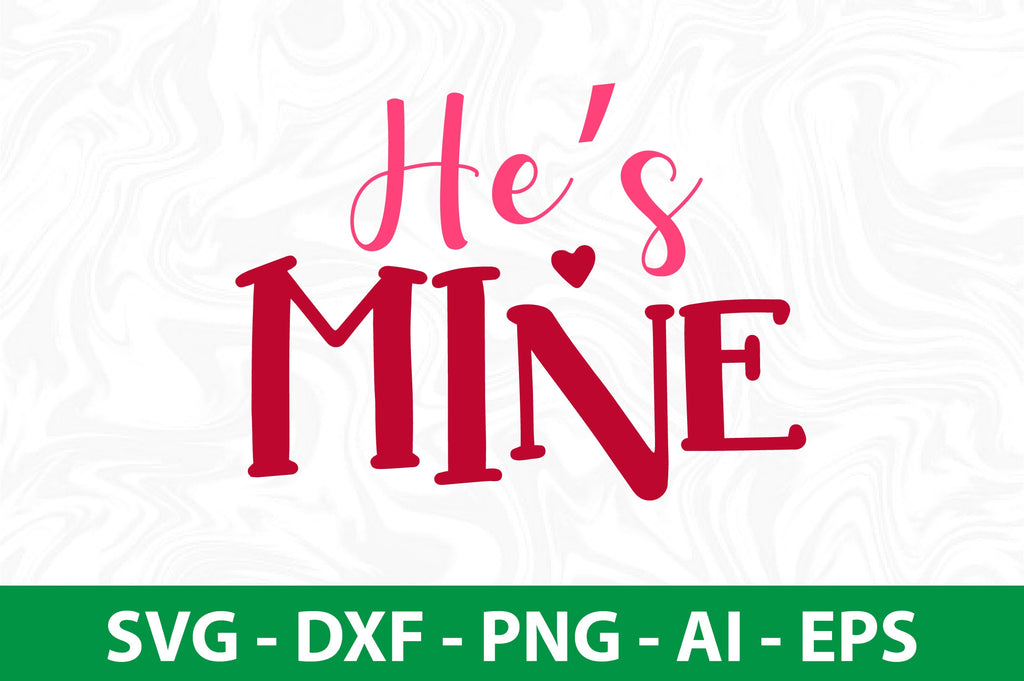 Hes Mine svg - So Fontsy