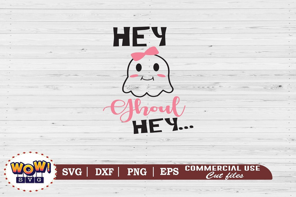 Hey ghoul hey svg, horror svg, Halloween cutting file, 31st october svg ...
