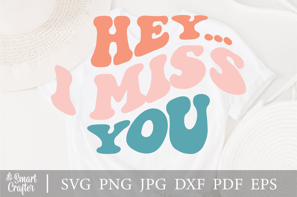 Hey I Miss You svg, Hey... I Miss You svg, Miss You, Love You, Trendy ...