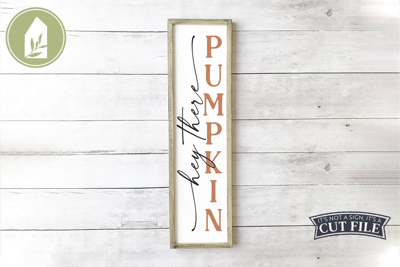 Hey There Pumpkin | Vertical Fall Porch Sign - So Fontsy