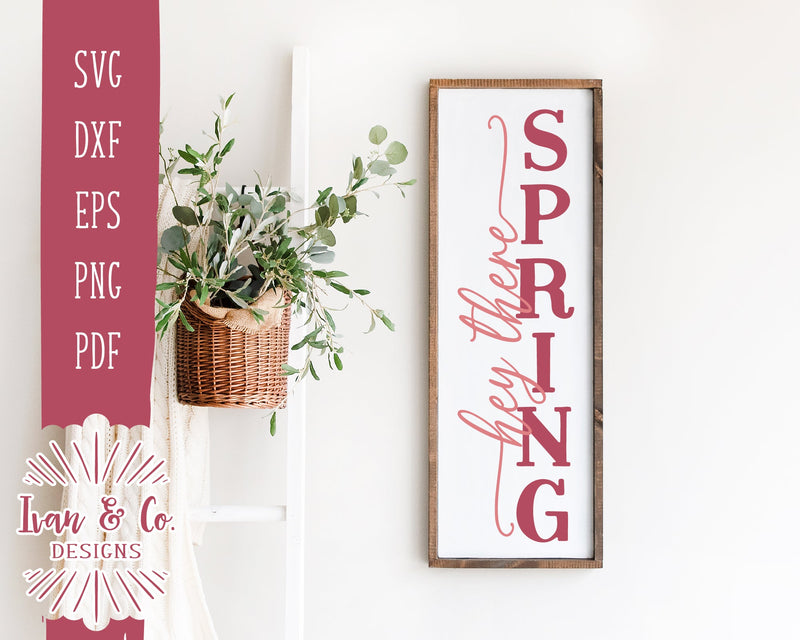 Hey There Spring SVG Files | Spring Sign Svg | Front Porch Svg | Porch ...